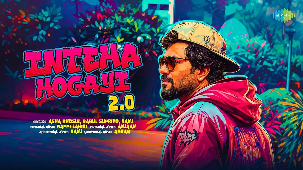 Inteha Hogayi 2.0 Lyrics - Asha Bhosle, Babul Supriyo, Ranj ...